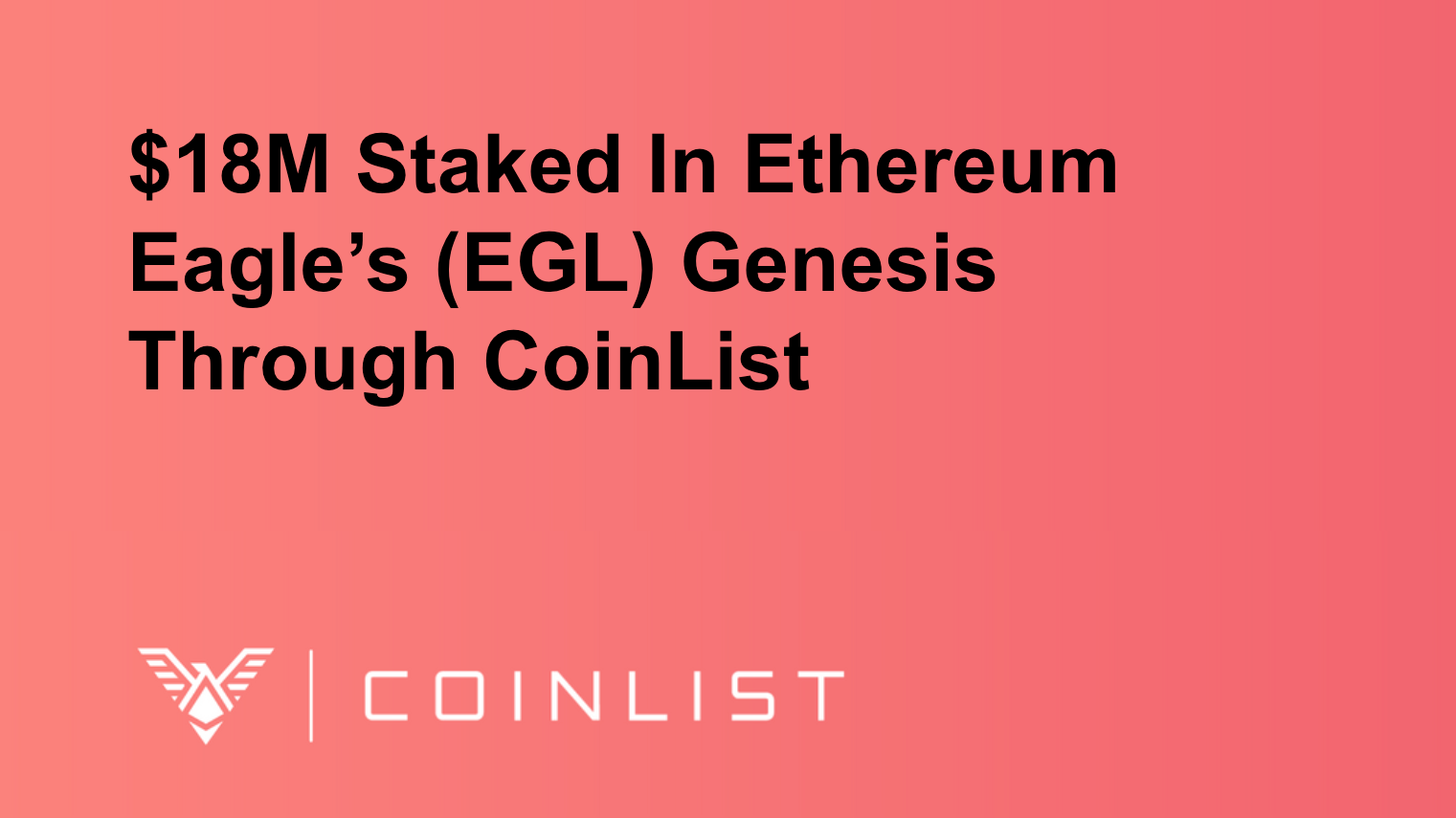 $18M Staked In Ethereum Eagle’s (EGL) Genesis Through CoinList