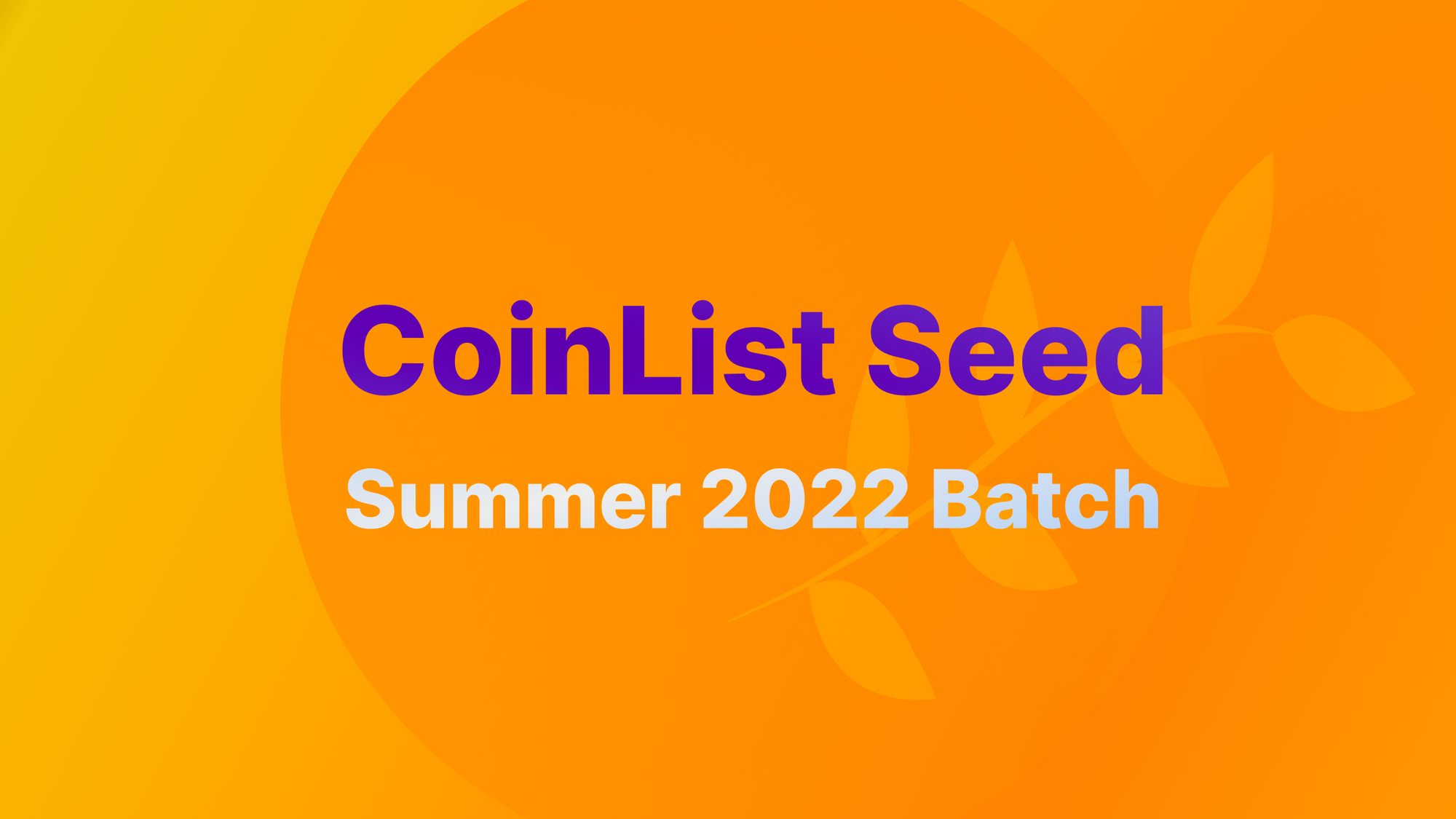 Introducing the CoinList Seed Summer 2022 Batch