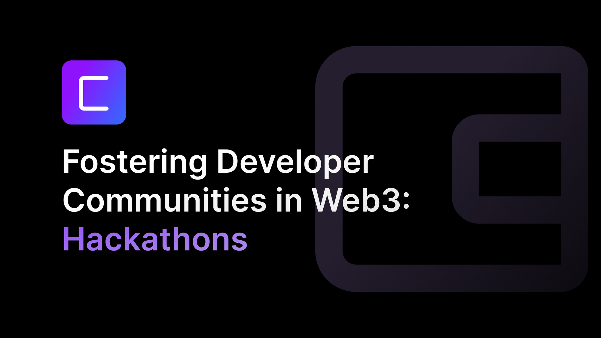 Fostering Developer Communities in Web3: Hackathons