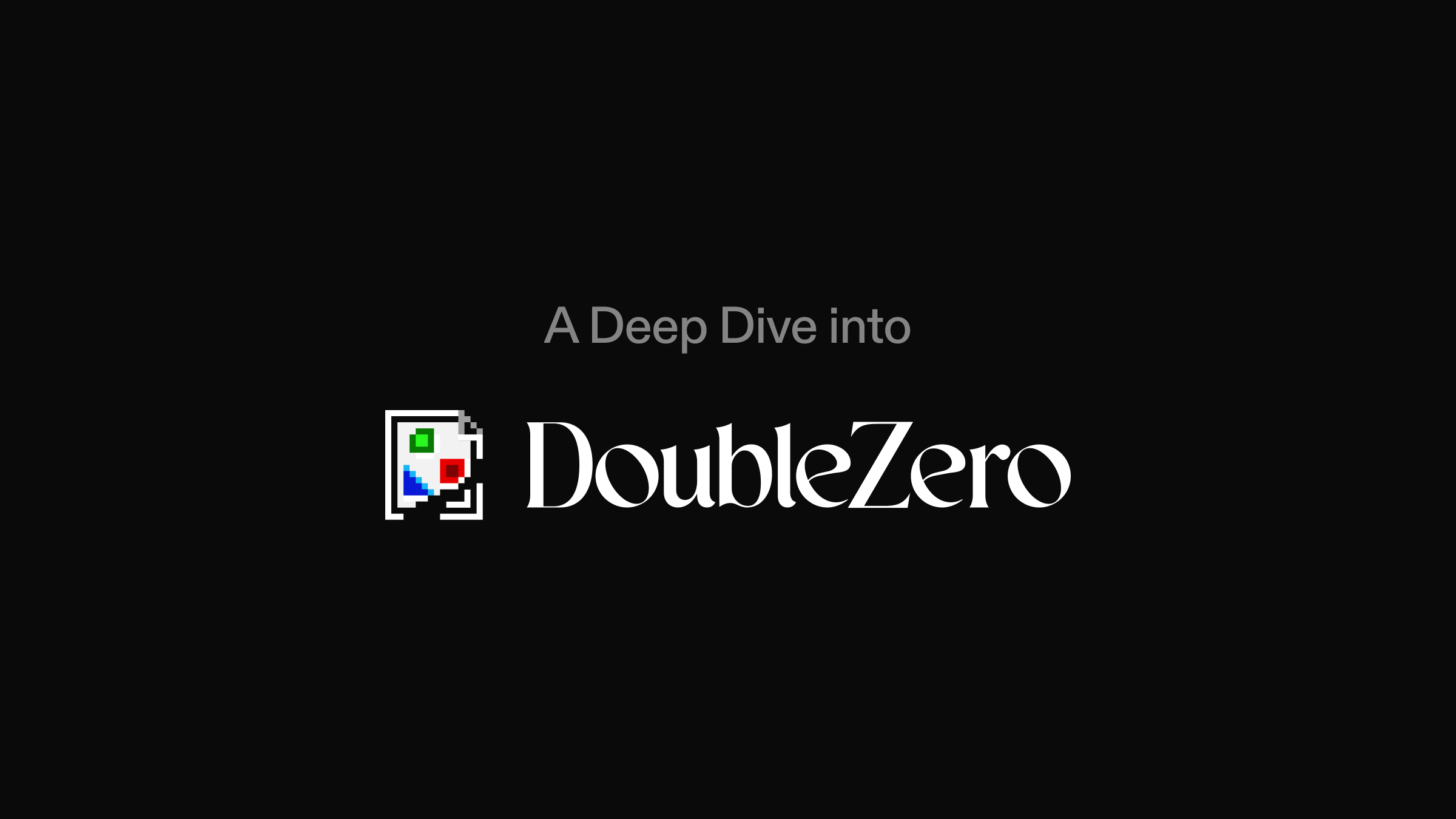 A Deep Dive into DoubleZero