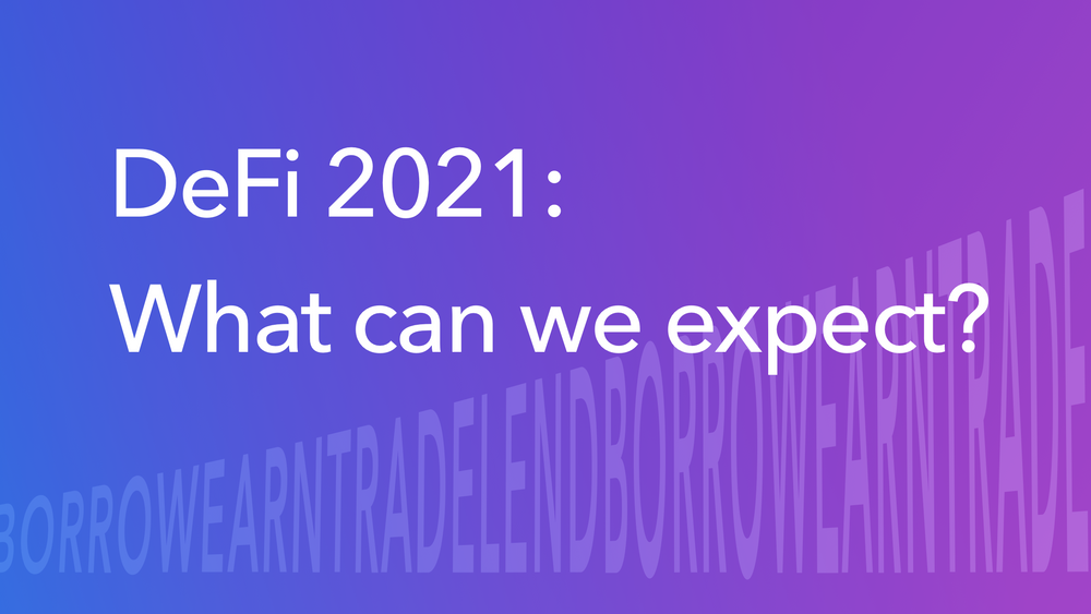 DeFi 2021: What can we expect?